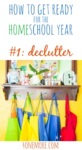 How to Get Ready for the (Home)School Year: Declutter Now - 4onemore