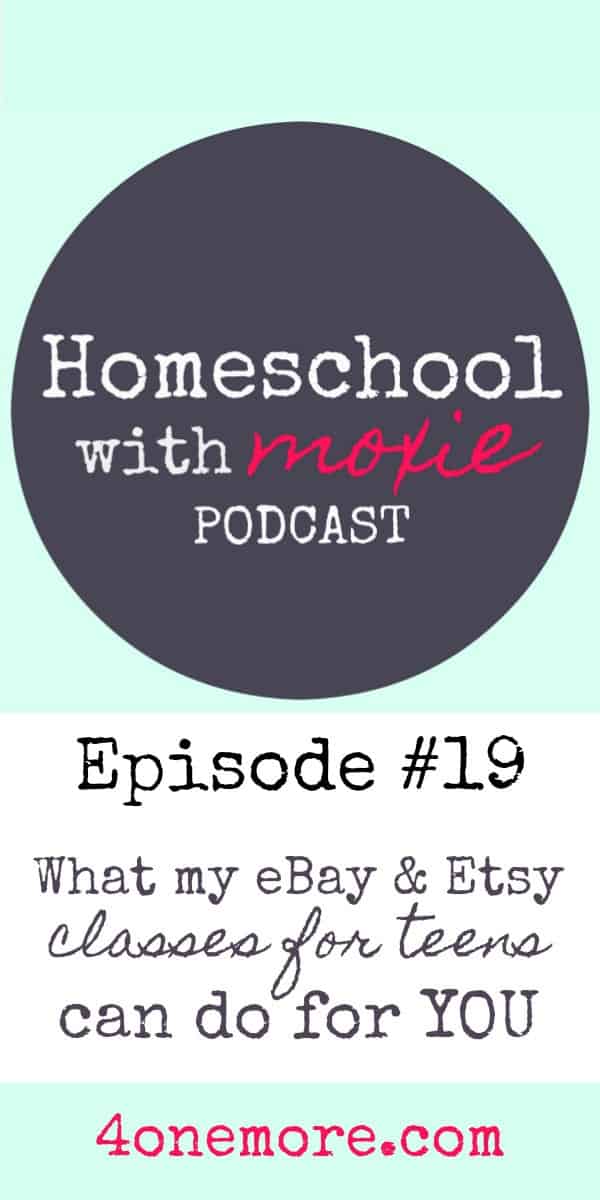 Homeschool with Moxie Podcast #19: eBay & Etsy Courses for Teens